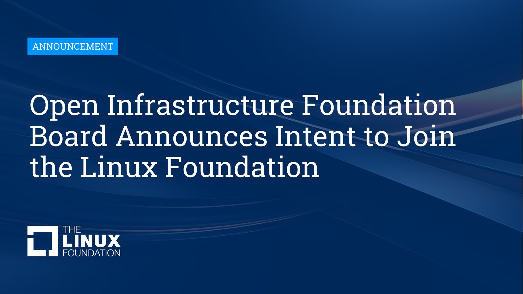Open Infrastructure Foundation Board Announces Intent to Join the Linux Foundation to Amplify ...